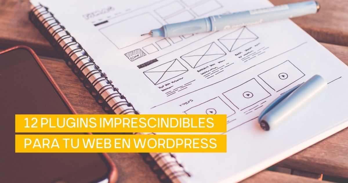 12 plugins imprescindibles para tu página de Wordpress