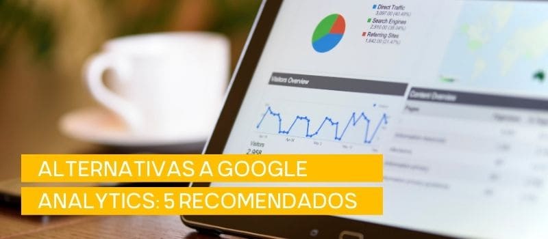 5 alternativas a Google Analytics【Nuestros recomendados】