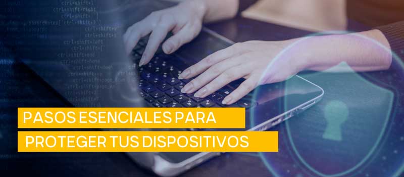 Mejora la Seguridad de tus Dispositivos 【Pasos Clave】