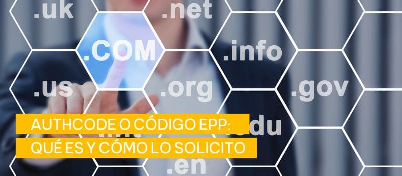 Authcode o código EPP: qué es y cómo lo solicito【Guía】