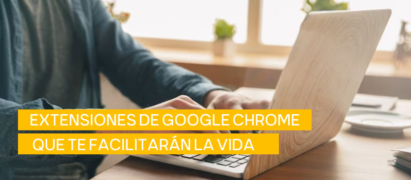Extensiones de Google Chrome: ¿Cuáles usar? 【Guía】