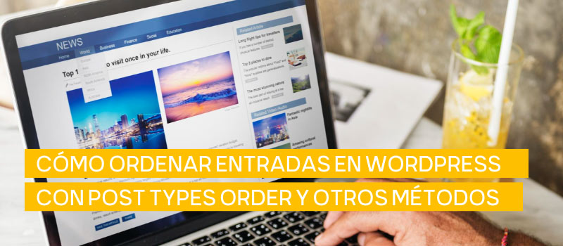 Post Types Order en WordPress para Reordenar posts【Guía】