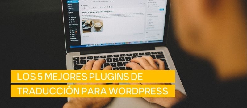 Los 5 mejores plugins de traducción para WordPress【Top 5】